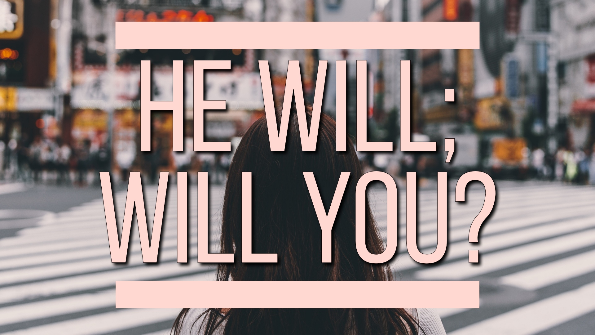 He Will; Will You? (Part 2) - Rock of Ages AOG